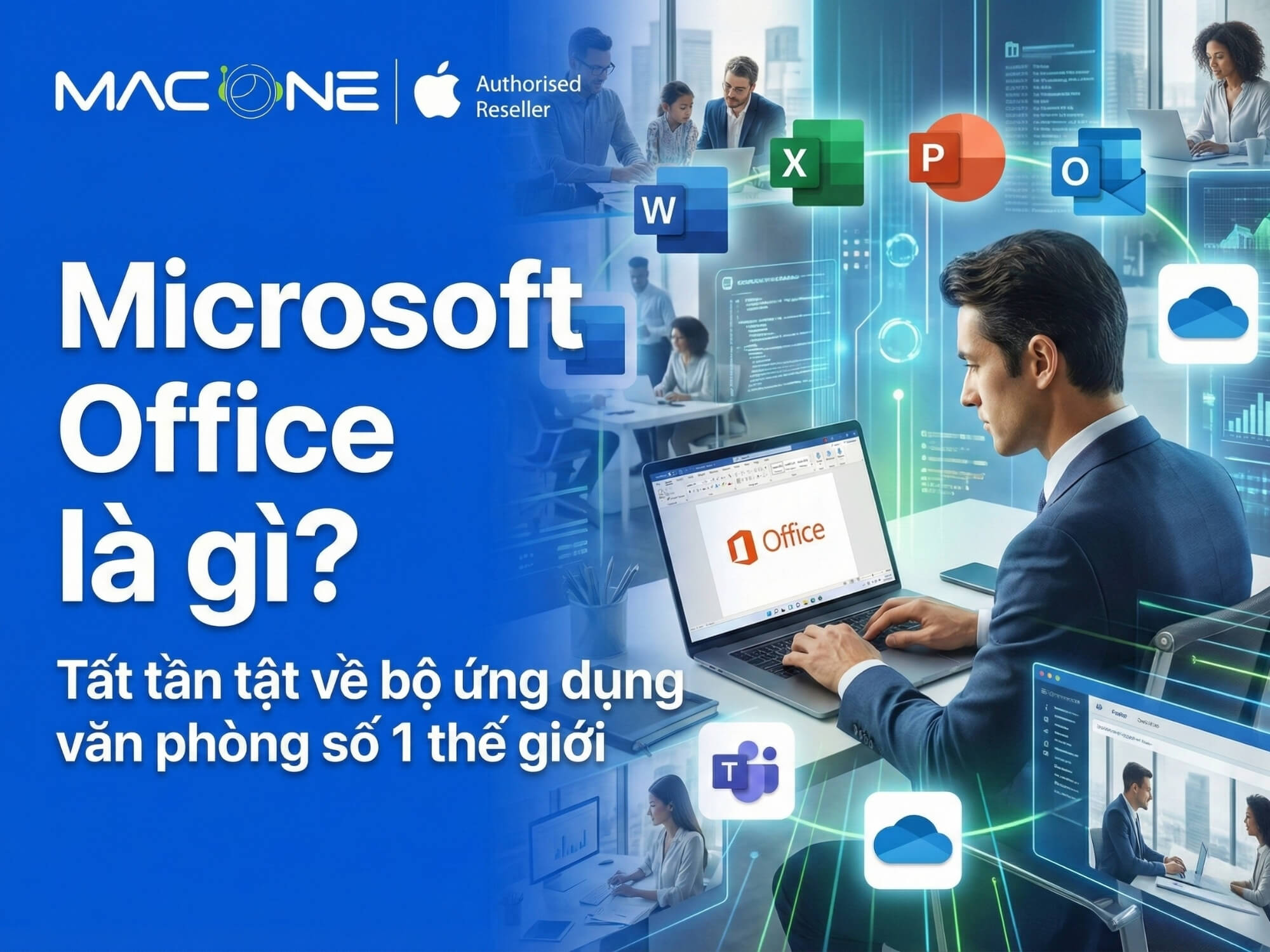 Microsoft Office là gì? Tất tần tật về bộ ứng dụng văn phòng số 1 thế ...